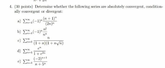 Solved 4. (30 points) Determine whether the following series | Chegg.com
