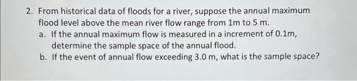 Solved 2. From historical data of floods for a river, | Chegg.com