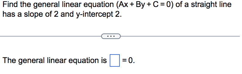 Solved Find the general linear equation (Ax+By+C=0) ﻿of a | Chegg.com