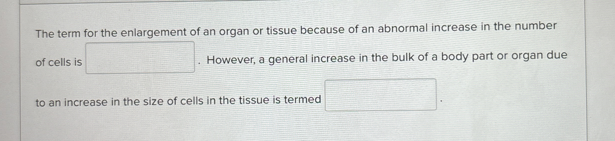 Solved The term for the enlargement of an organ or tissue | Chegg.com
