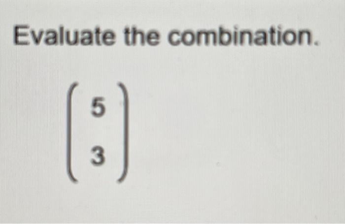 Solved Evaluate the combination. (53) | Chegg.com