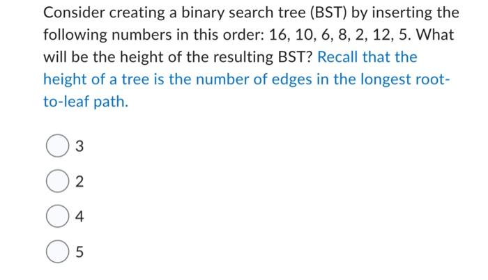 Solved Consider creating a binary search tree (BST) by | Chegg.com