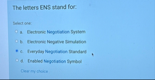 Solved The letters ENS stand for:Select one:a. ﻿Electronic | Chegg.com