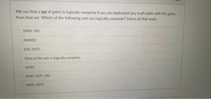 Solved We say that a set of gates is logically complete if | Chegg.com
