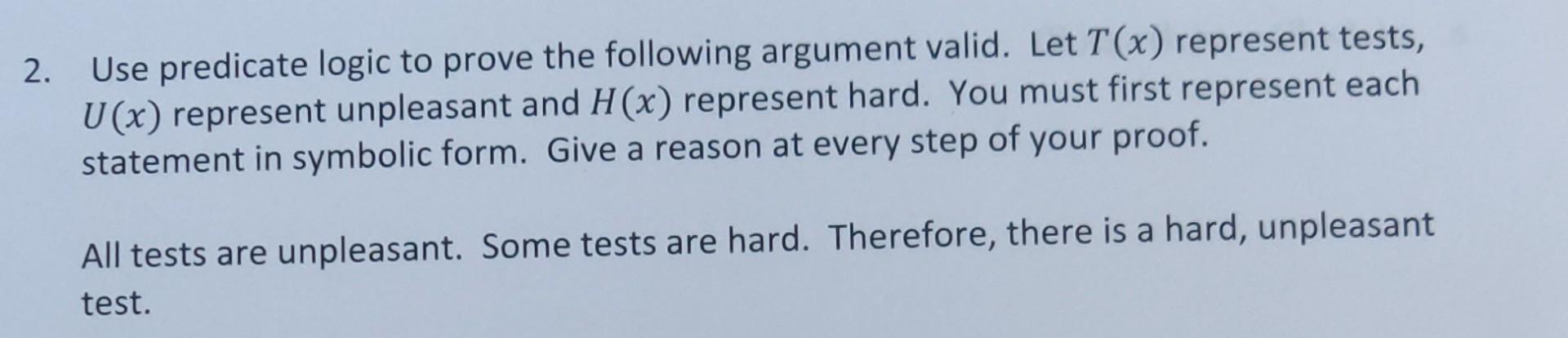 Solved 2. Use predicate logic to prove the following | Chegg.com