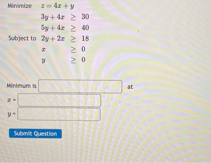Solved Minimize z=4x+y3y+4x≥305y+4x≥40 Subject to | Chegg.com