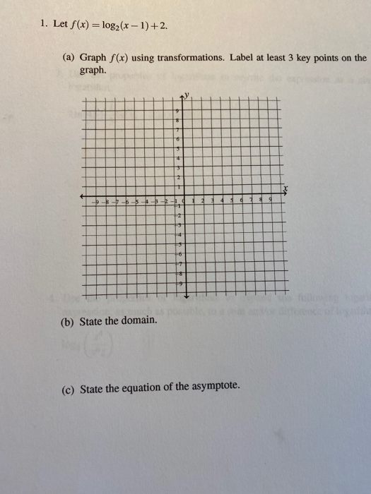 Solved 1. Let f(x) = log2 (x - 1)+2. (a) Graph /(x) using | Chegg.com