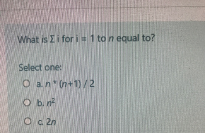 Solved What is Ii for i = 1 to n equal to? Select one: O a. | Chegg.com