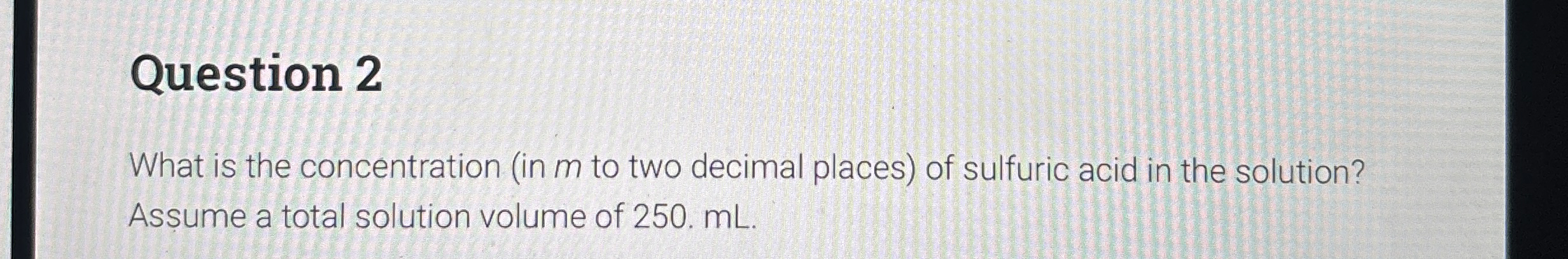 Solved Question 2What is the concentration (in m ﻿to two | Chegg.com