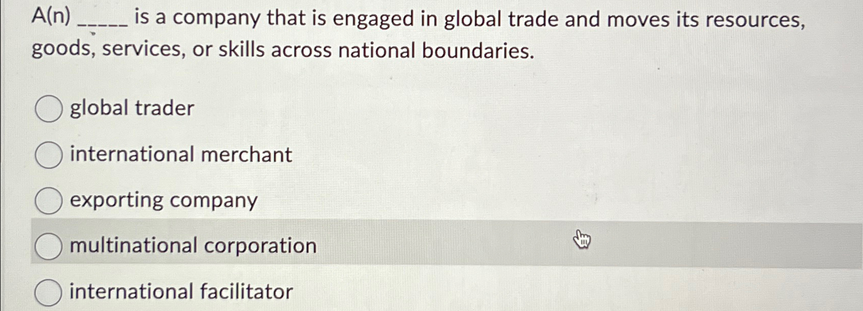 Solved A(n) ﻿is a company that is engaged in global trade | Chegg.com
