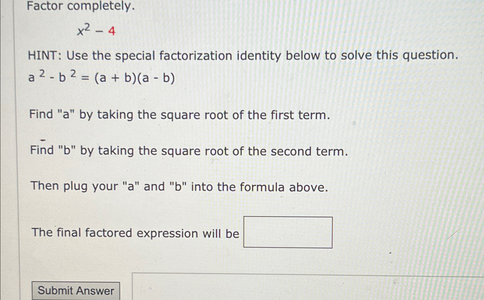 Factor completely.x2-4HINT: Use the special | Chegg.com