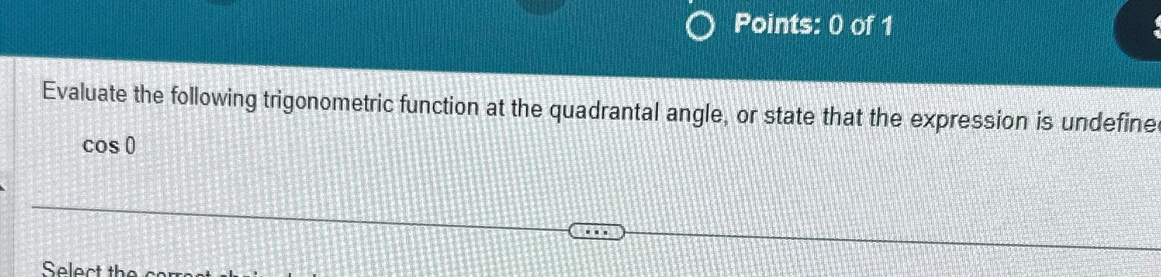 Solved Points: 0 ﻿of 1Evaluate the following trigonometric | Chegg.com