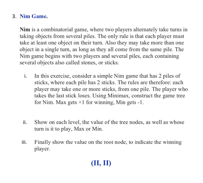 Solved 3 Nim Game Nim Is A Combinatorial Game Where Two