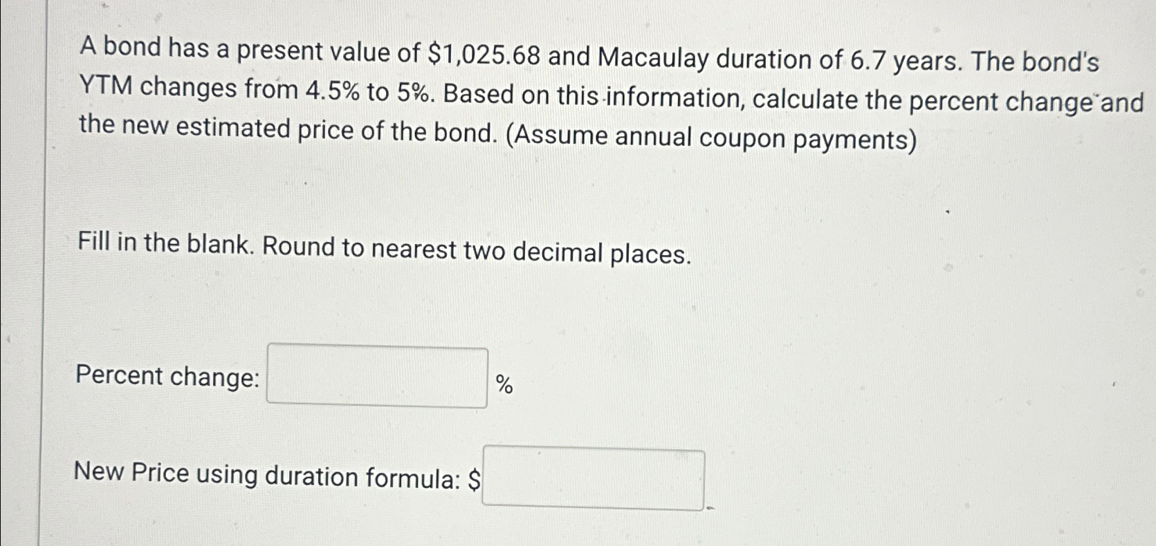 Solved A bond has a present value of $1,025.68 ﻿and Macaulay | Chegg.com