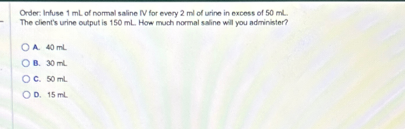 Solved Order: Infuse 1mL ﻿of normal saline IV for every 2ml | Chegg.com