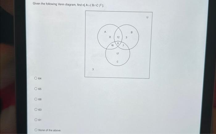 Solved Given the following Venn diagram, find n(A∪(B∩C)c). | Chegg.com