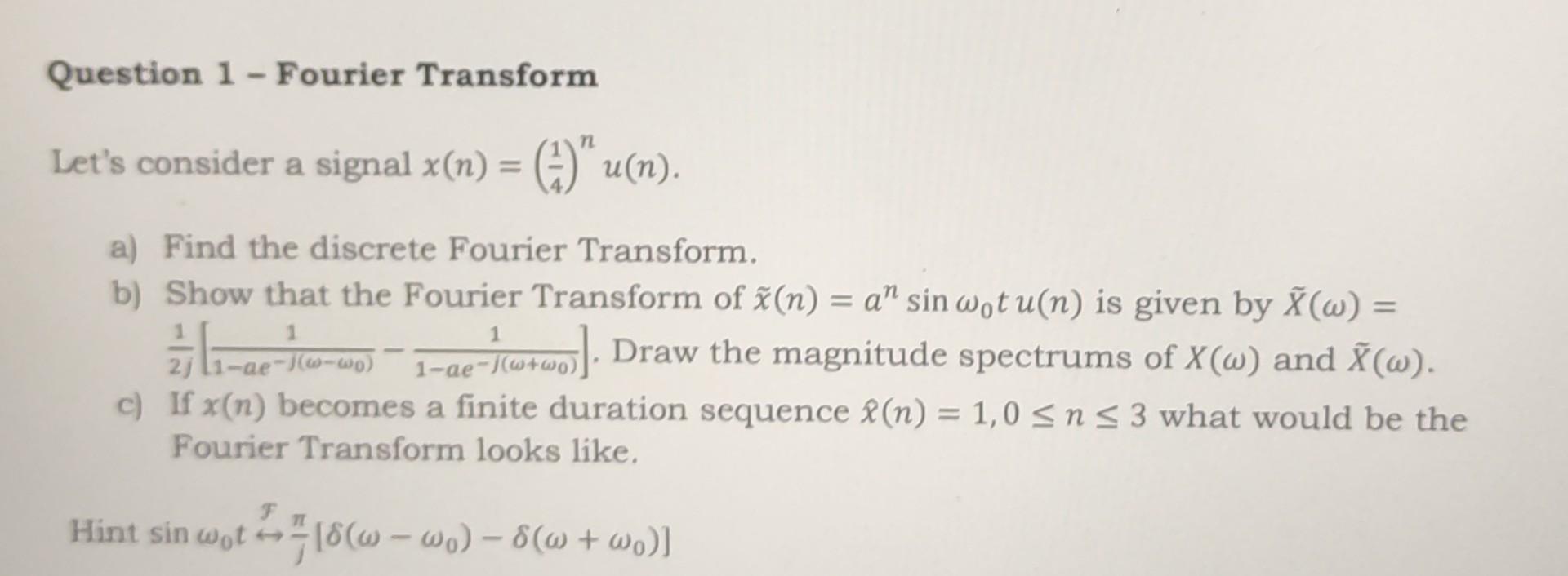 Solved Question 1 - Fourier Transform n Let's consider a | Chegg.com