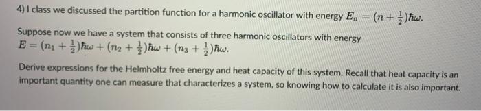 Solved 4) I class we discussed the partition function for a | Chegg.com