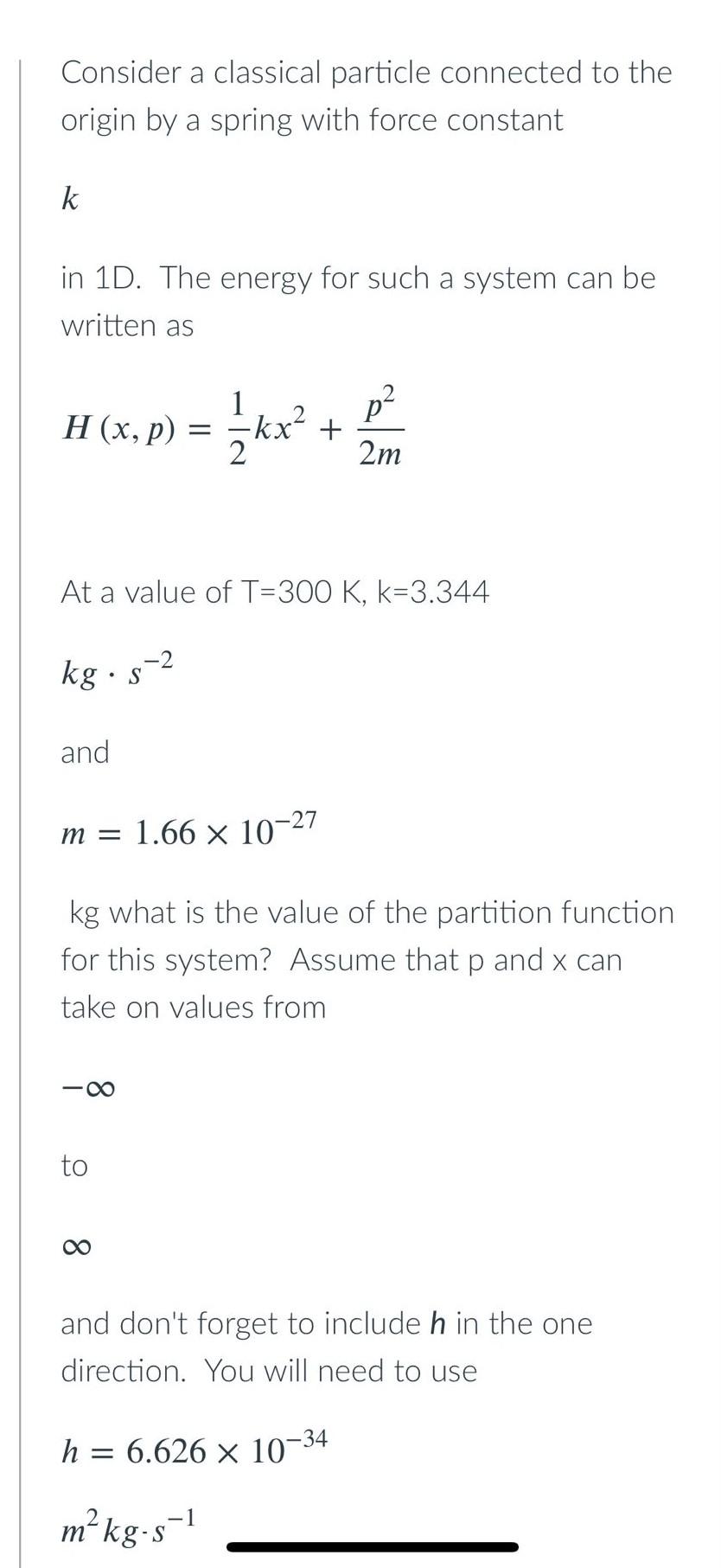 Solved Consider a classical particle connected to the origin | Chegg.com Solved Consider a classical particle connected to the origin | Chegg.com