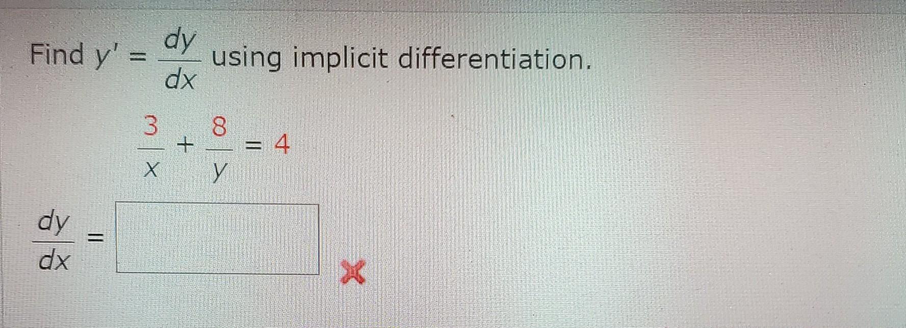 Solved Find y′=dxdy using implicit differentiation. | Chegg.com