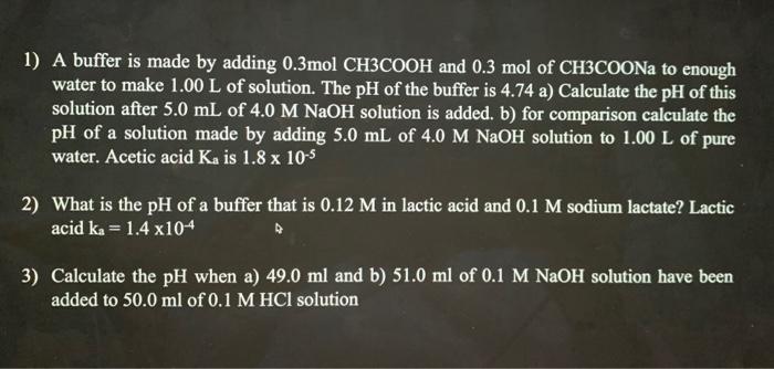 Solved 1) A buffer is made by adding 0.3mol CH3COOH and 0.3 | Chegg.com
