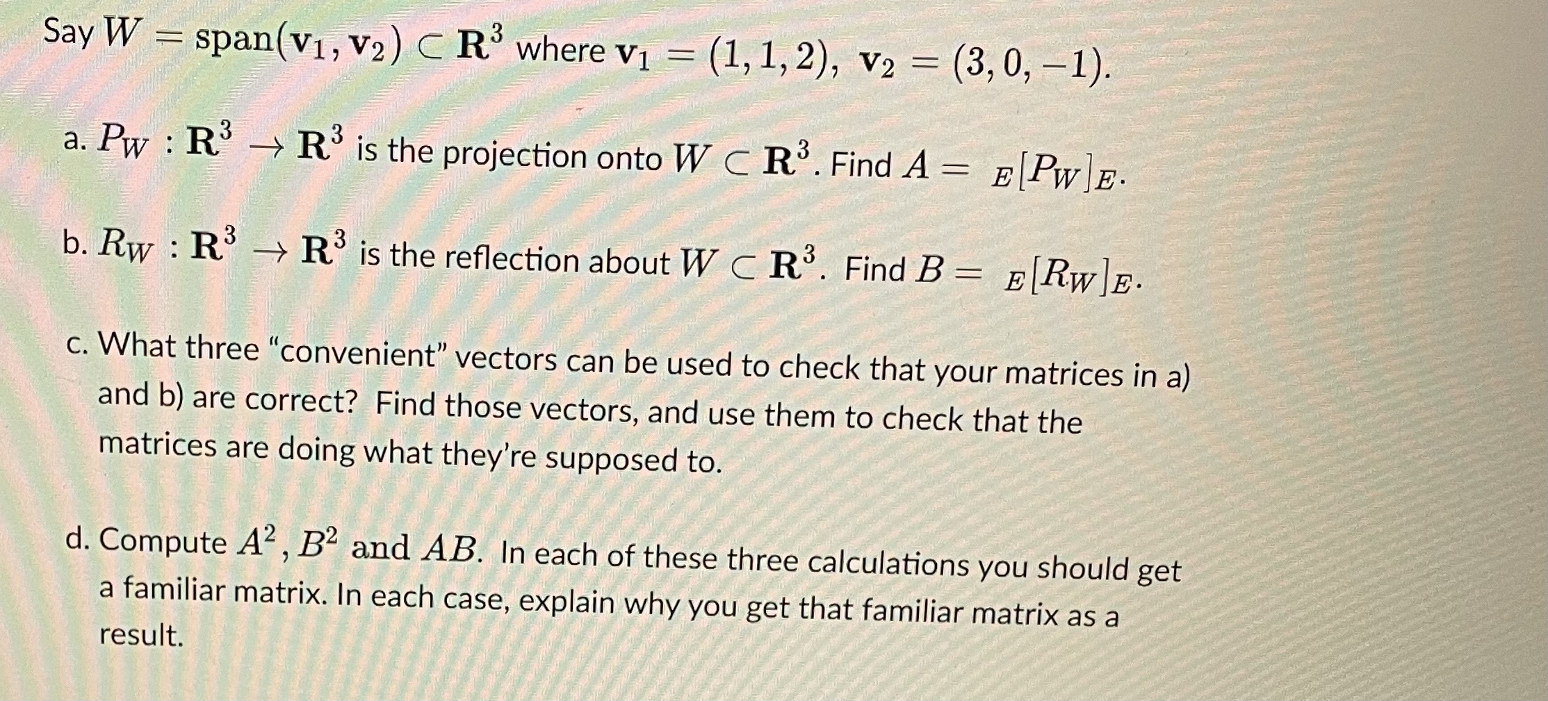 Solved Say W=span(v1,v2)subR3 ﻿where | Chegg.com