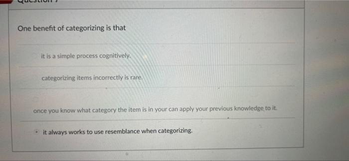 Solved One benefit of categorizing is that it is a simple | Chegg.com