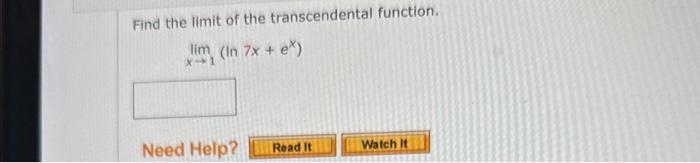 Solved Find the limit of the transcendental function. | Chegg.com