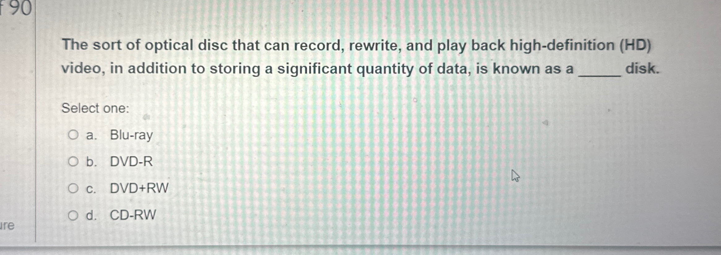 Solved The sort of optical disc that can record, rewrite, | Chegg.com