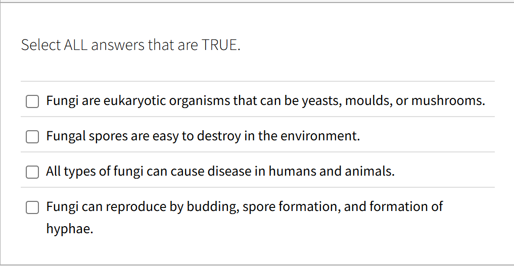 Solved Select ALL answers that are TRUE.Fungi are eukaryotic | Chegg.com