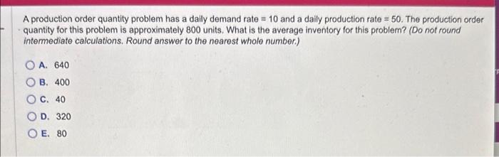 Solved A production order quantity problem has a daily | Chegg.com