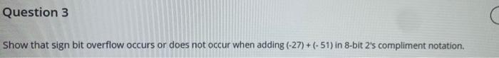 Solved Show that sign bit overflow occurs or does not occur | Chegg.com