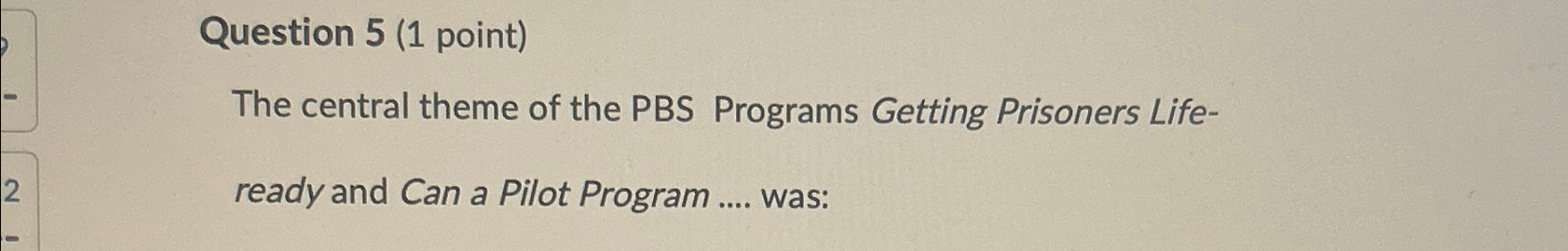Solved Question 5 (1 ﻿point)The central theme of the PBS | Chegg.com