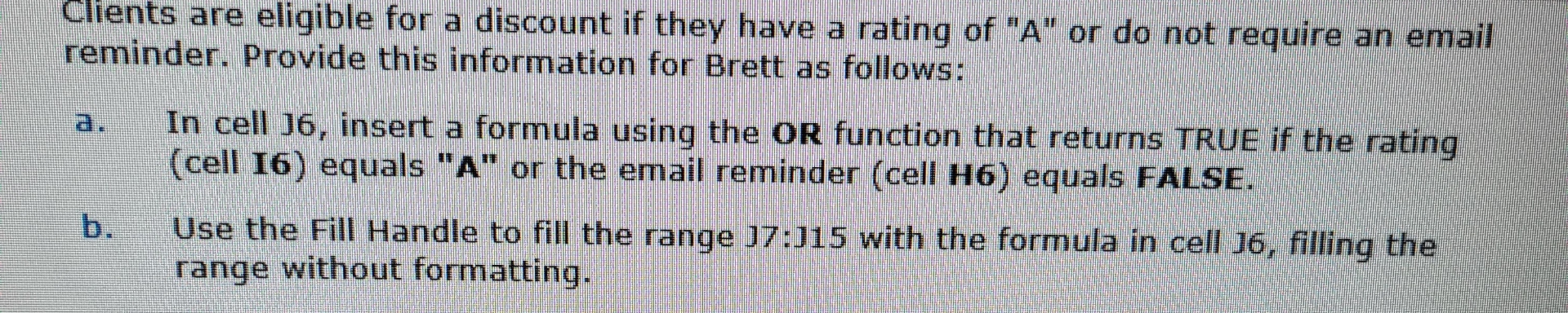 Solved Clients are eligible for a discount if they have a | Chegg.com