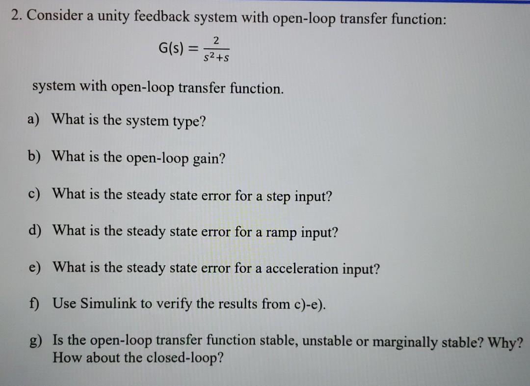 Solved 2. Consider a unity feedback system with open-loop | Chegg.com