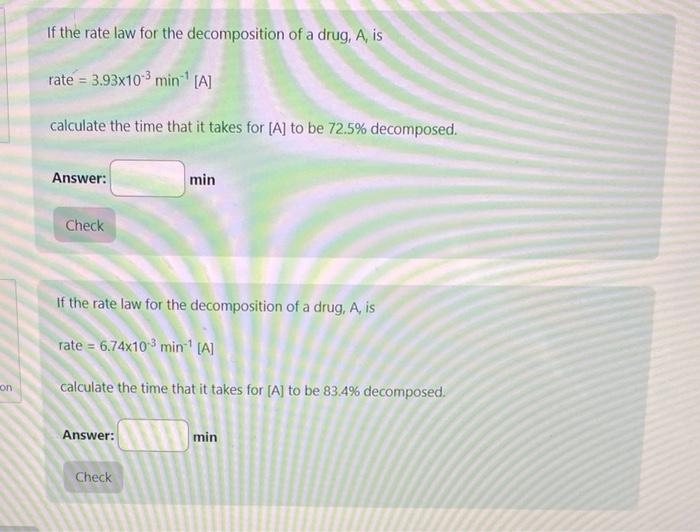 Solved If the rate law for the decomposition of a drug, A, | Chegg.com