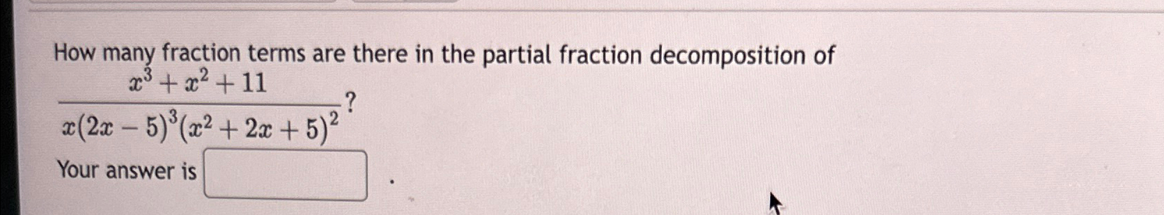Solved How many fraction terms are there in the partial | Chegg.com