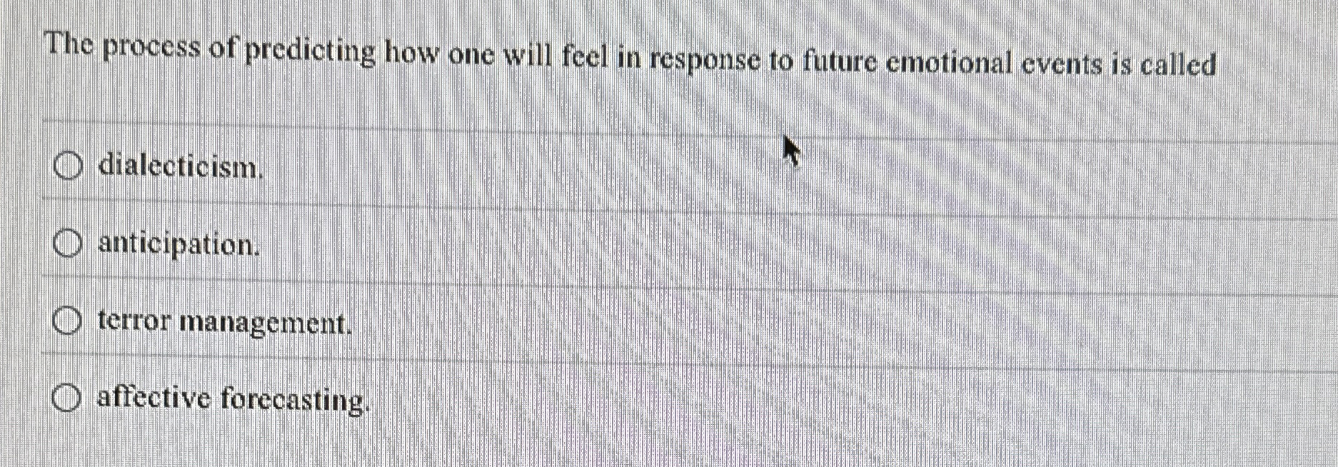 Solved The process of predicting how one will feel in | Chegg.com