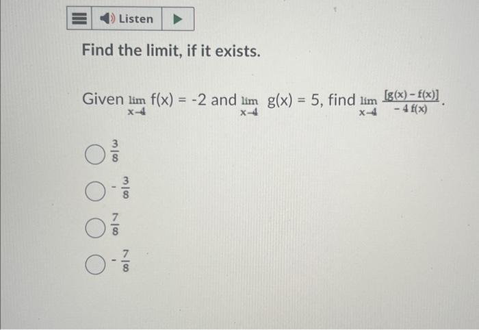 Solved Find The Limit If It Exists Given Limx→4f X −2 And
