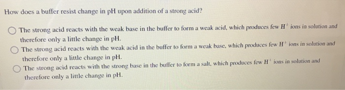 Solved How does a buffer resist change in pH upon addition | Chegg.com