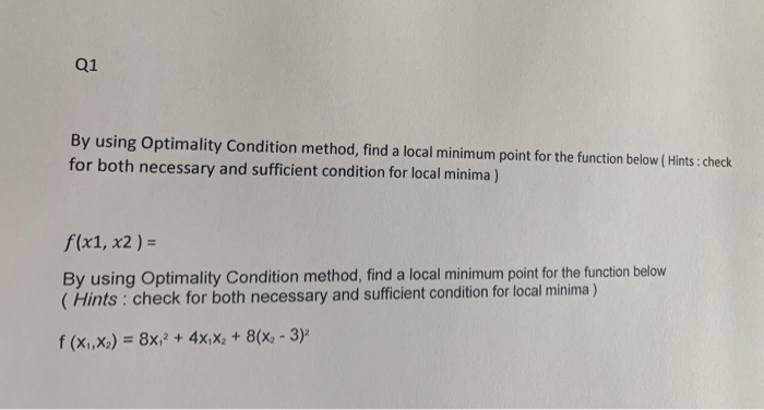 Solved Q1 By using Optimality Condition method, find a local | Chegg.com