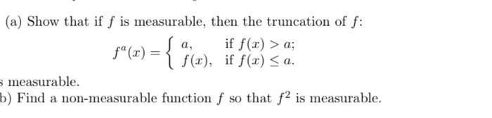 Solved (a) Show that if f is measurable, then the truncation | Chegg.com