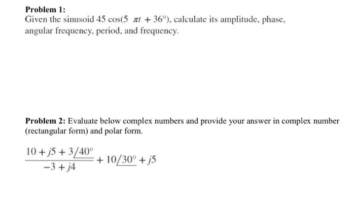 Solved Problem 1: Given the sinusoid 45 cos(5 at + 36°), | Chegg.com