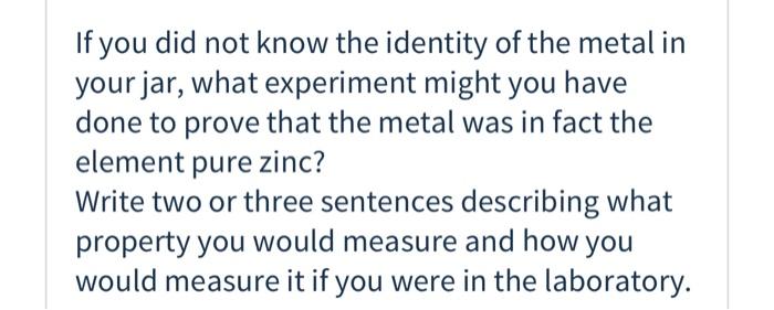 Solved If you did not know the identity of the metal in your | Chegg.com