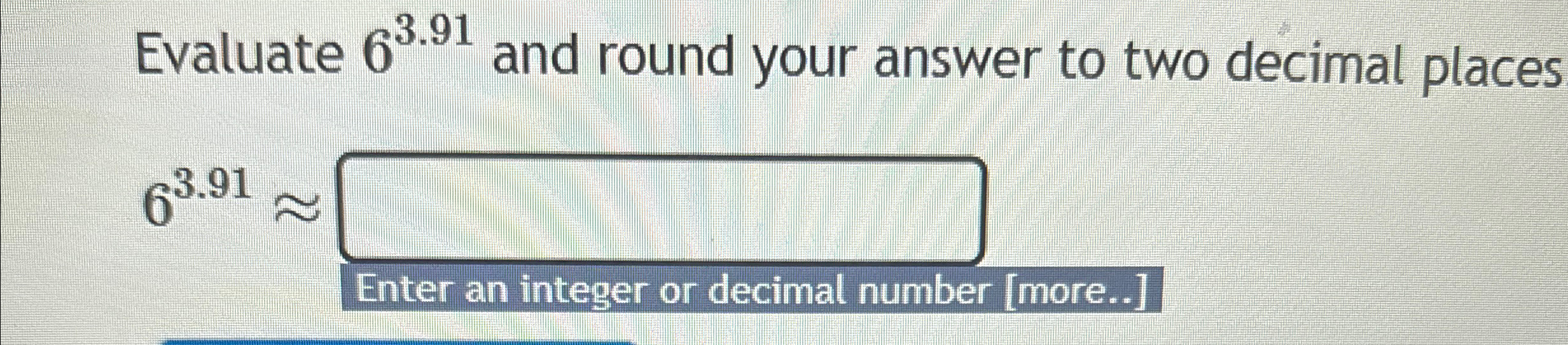 Solved Evaluate 63.91 ﻿and round your answer to two decimal | Chegg.com