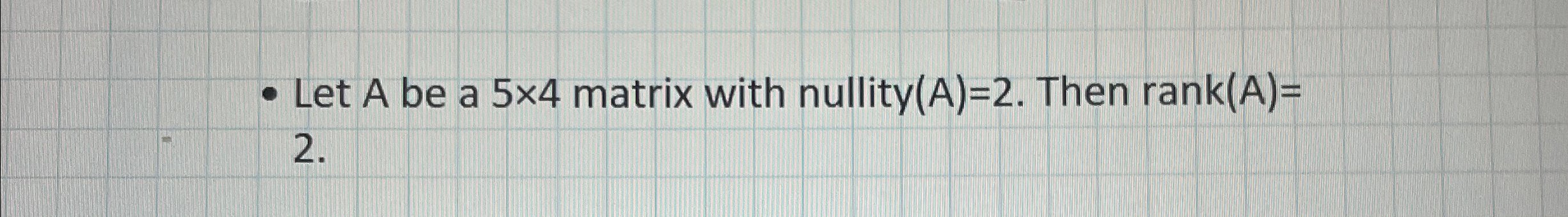 Solved Let A ﻿be a 5×4 ﻿matrix with u ﻿llity(A)=2. ﻿Then | Chegg.com