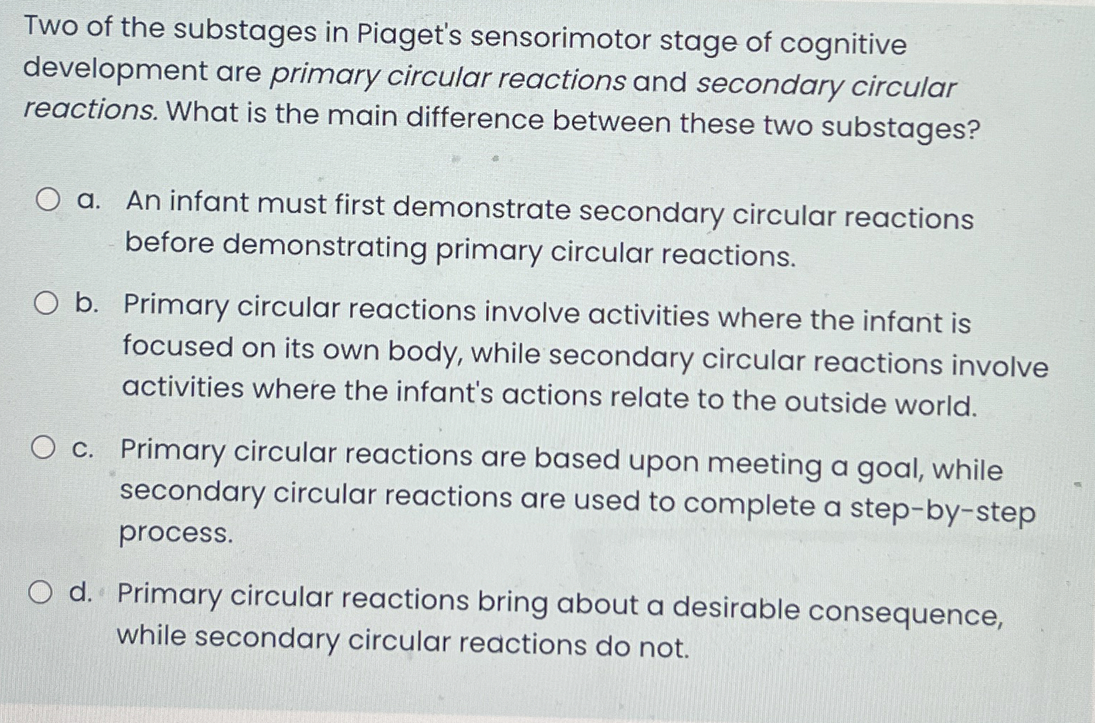 Solved Two of the substages in Piaget's sensorimotor stage | Chegg.com