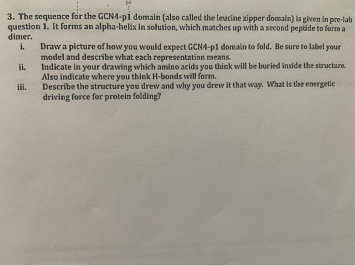Solved 3. The sequence for the GCN4-p1 domain (also called | Chegg.com