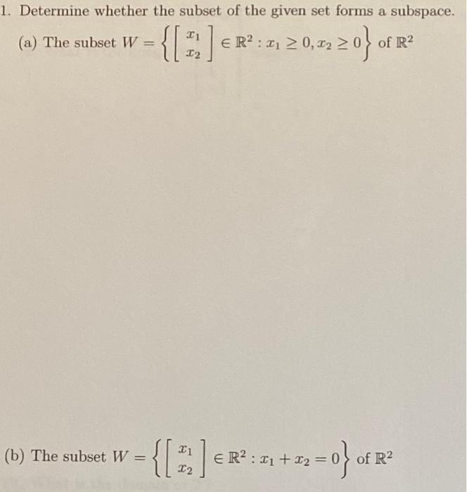 Solved 1. Determine whether the subset of the given set | Chegg.com