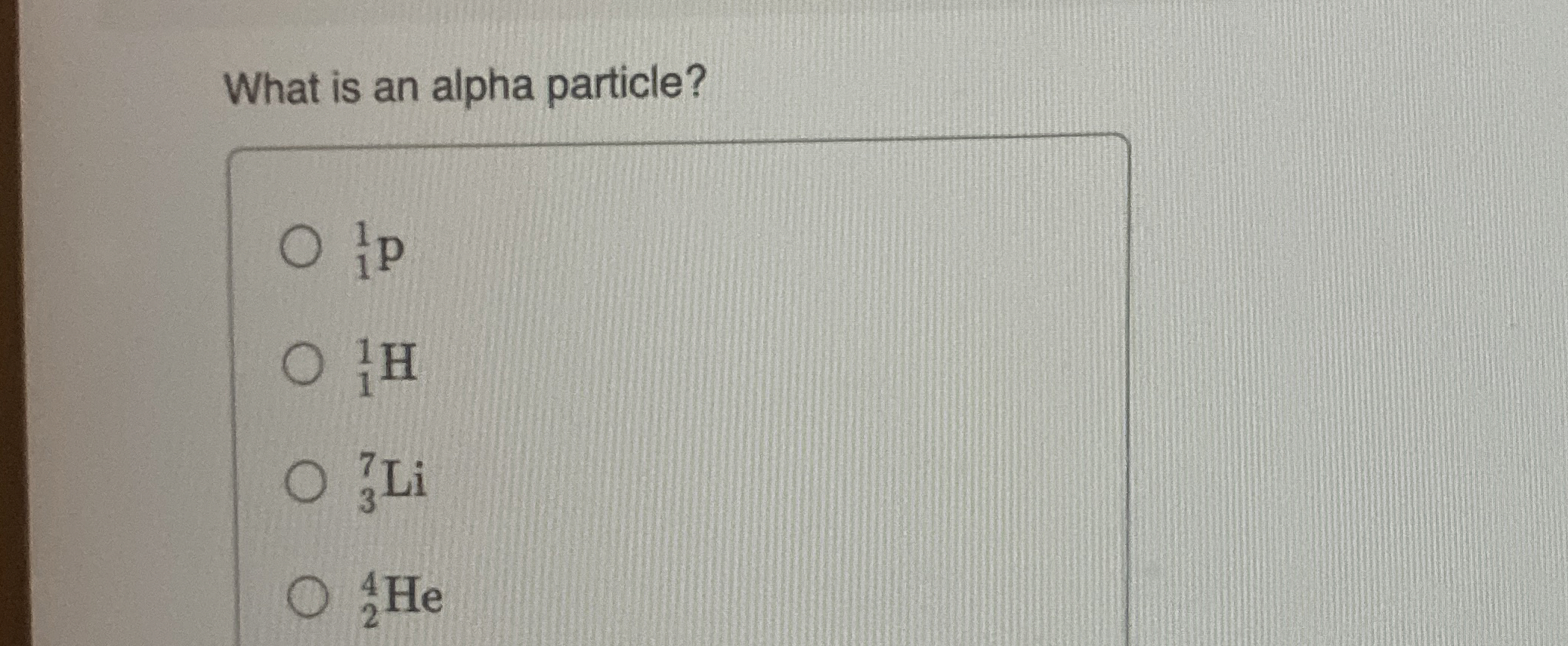 Solved What is an alpha particle??11p?11H?37Li?24He | Chegg.com